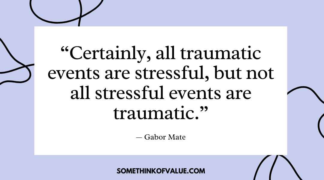 70 Gabor Maté Quotes About Trauma, Healing, and More - Some Think Of Value