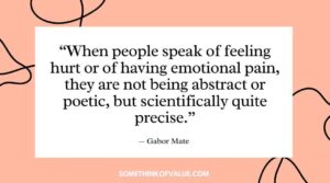 70 Gabor Maté Quotes About Trauma, Healing, and More - Some Think Of Value
