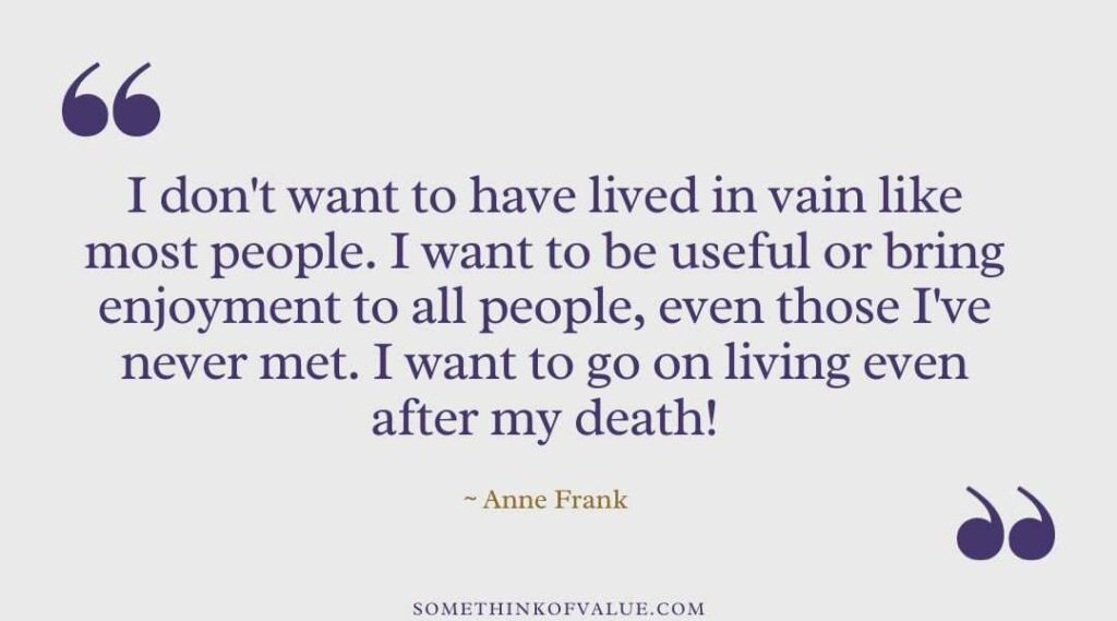 73 Anne Frank Quotes From ‘The Diary of a Young Girl’ - Some Think Of Value