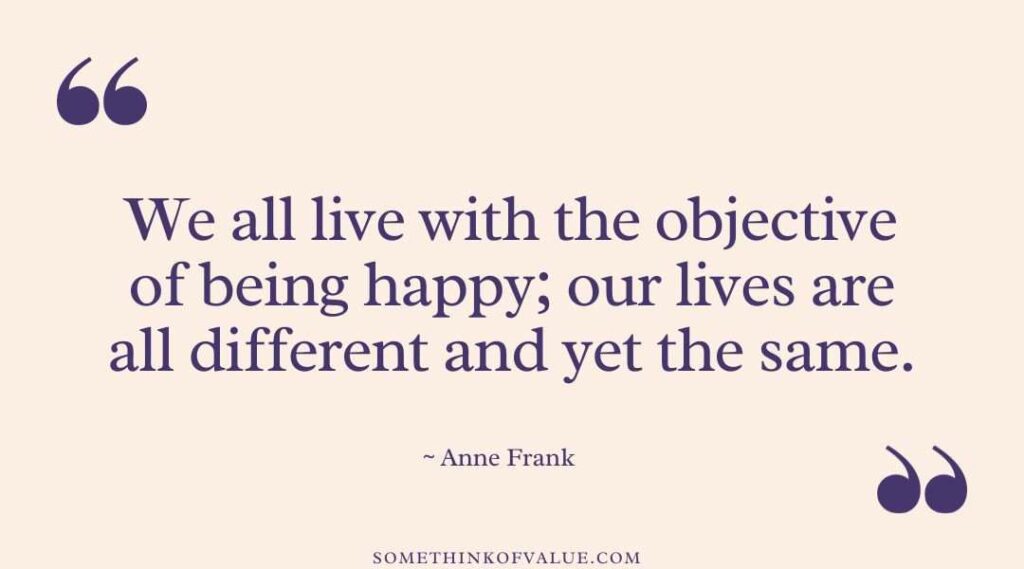 73 Anne Frank Quotes From ‘The Diary of a Young Girl’ - Some Think Of Value