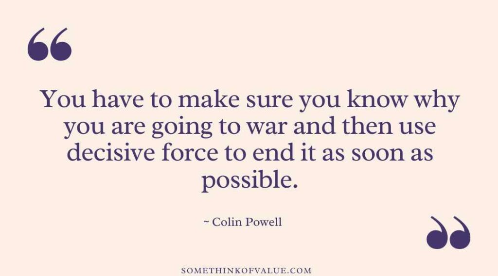 95 Colin Powell Quotes About Leadership & Hard Work - Some Think Of Value