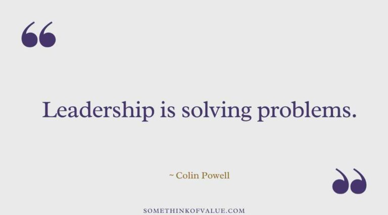 95 Colin Powell Quotes About Leadership & Hard Work - Some Think Of Value