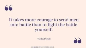 95 Colin Powell Quotes About Leadership & Hard Work - Some Think Of Value