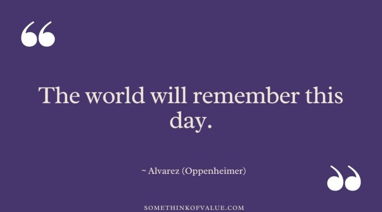 75 Best Quotes from the Movie 'Oppenheimer' - Some Think Of Value