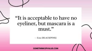 50 Lisa (BLACKPINK) Quotes That Are Funny & Inspirational - Some Think ...