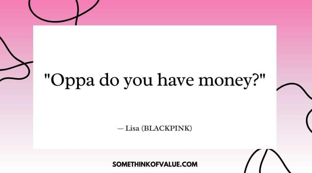 50 Lisa (BLACKPINK) Quotes That Are Funny & Inspirational - Some Think ...