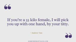 150 Andrew Tate Quotes on Women, Masculinity, Money & Life - Some Think ...