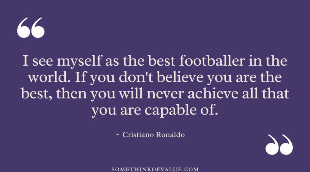 67 Motivational Cristiano Ronaldo Quotes for Success - Some Think Of Value