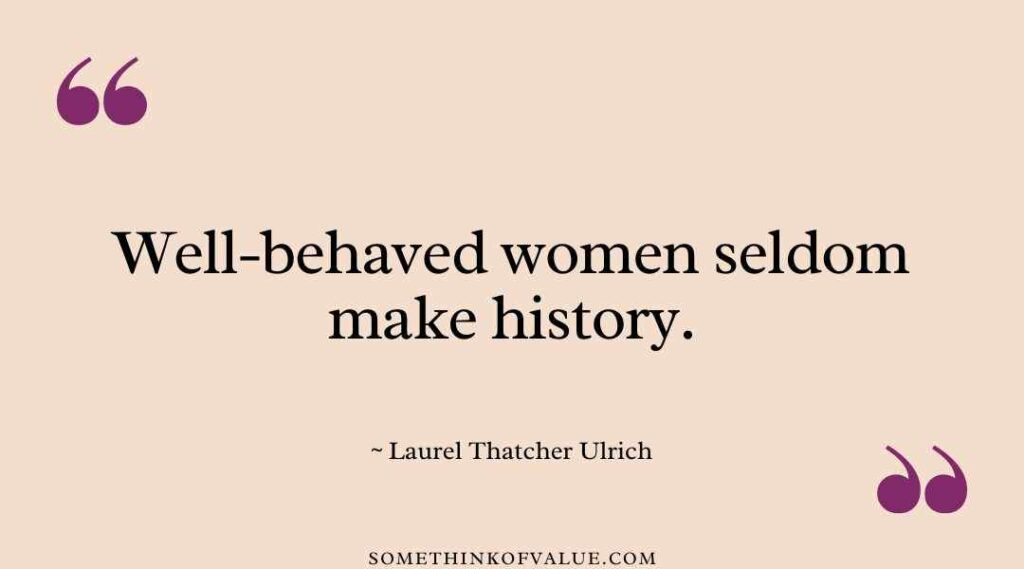 100 Empowering Women’s History Month Quotes for 2025 - Some Think Of Value