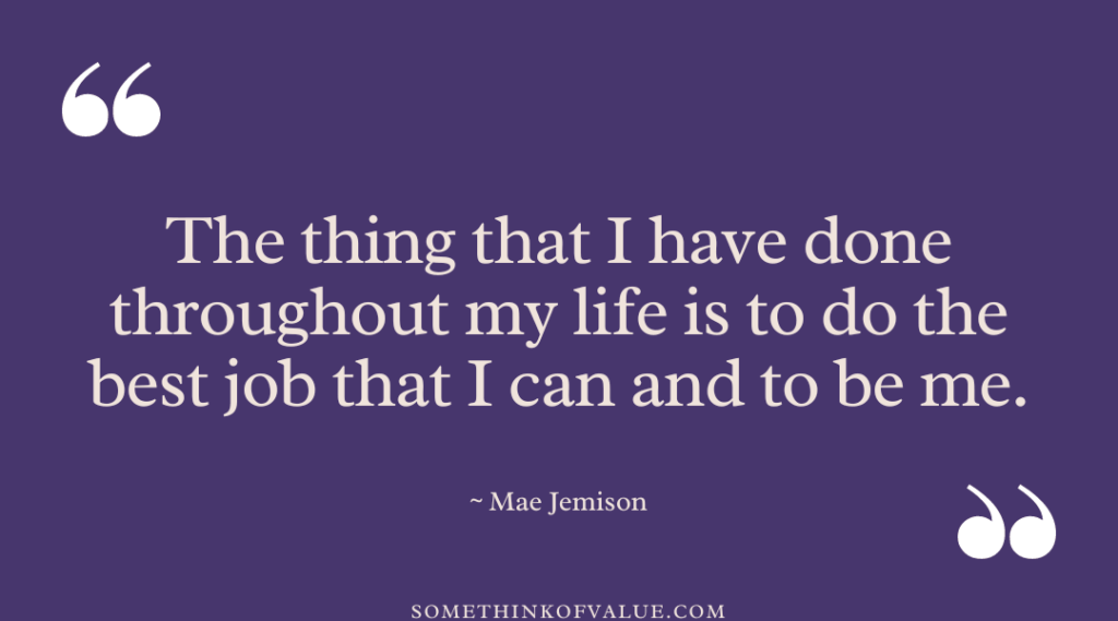 90 Mae Jemison Quotes on Space & Science - Some Think Of Value