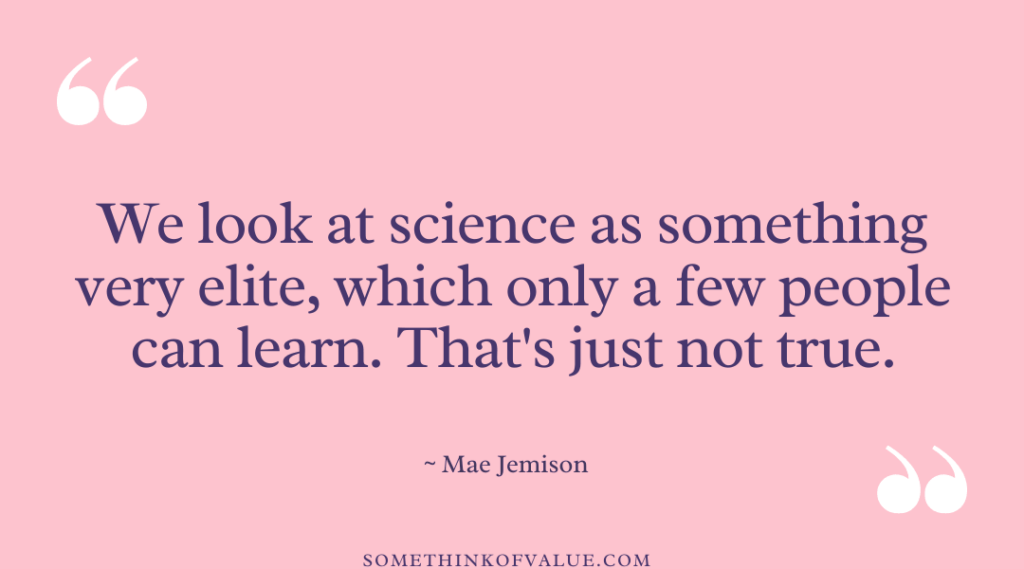 90 Mae Jemison Quotes on Space & Science - Some Think Of Value