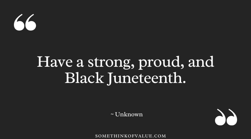 100 Powerful Juneteenth Quotes to Celebrate the Holiday - Some Think Of ...