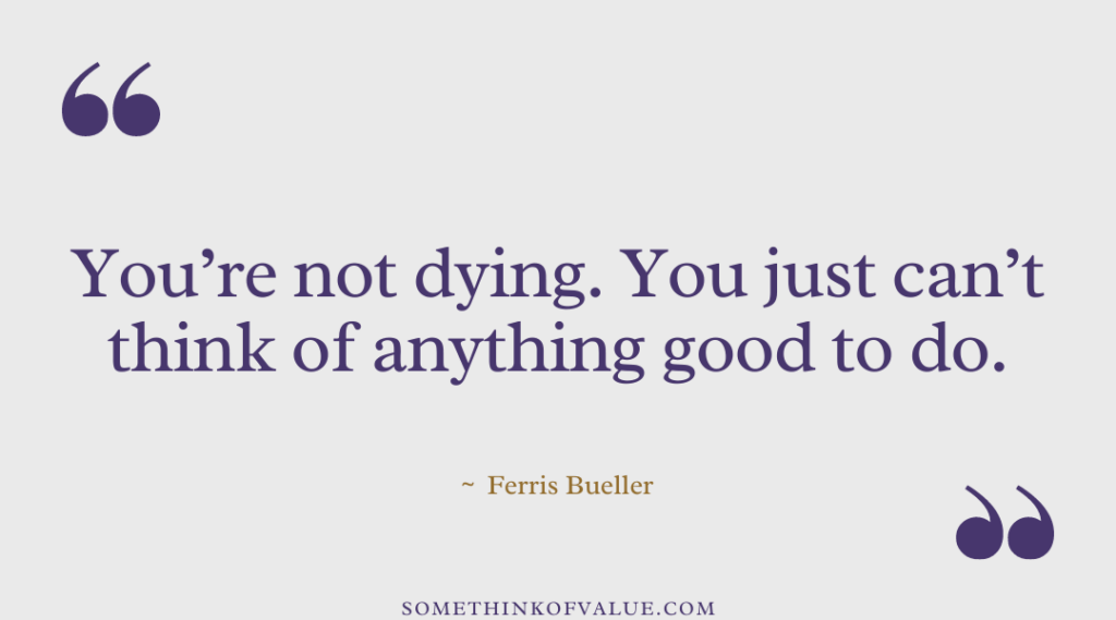 50+ Best Ferris Bueller Quotes from Ferris Bueller's Day Off - Some ...