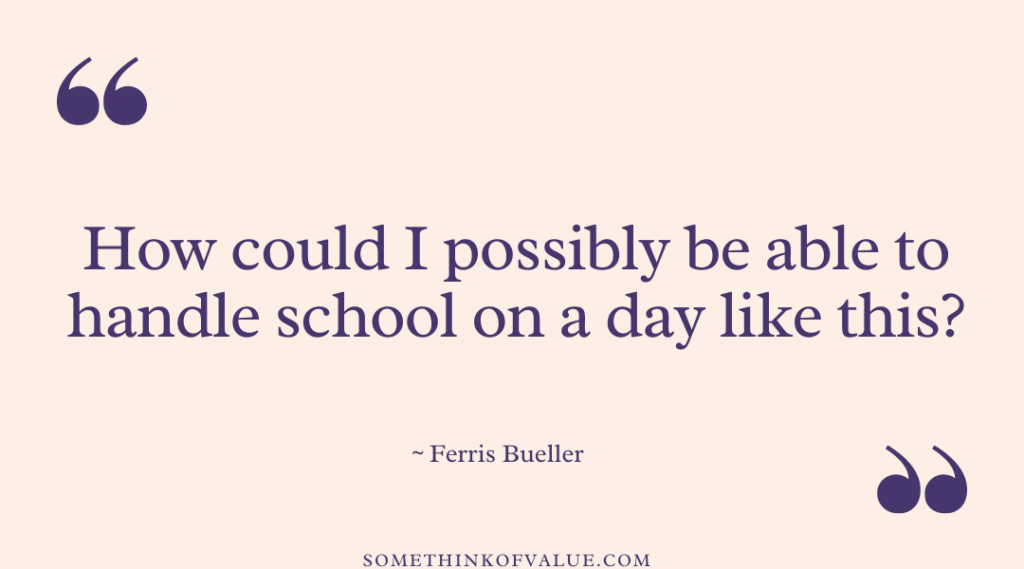 50+ Best Ferris Bueller Quotes from Ferris Bueller's Day Off - Some ...