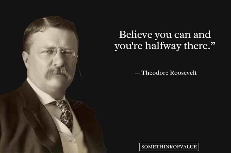 100 Theodore Roosevelt Quotes on Life, Success & Hard Work - Some Think ...