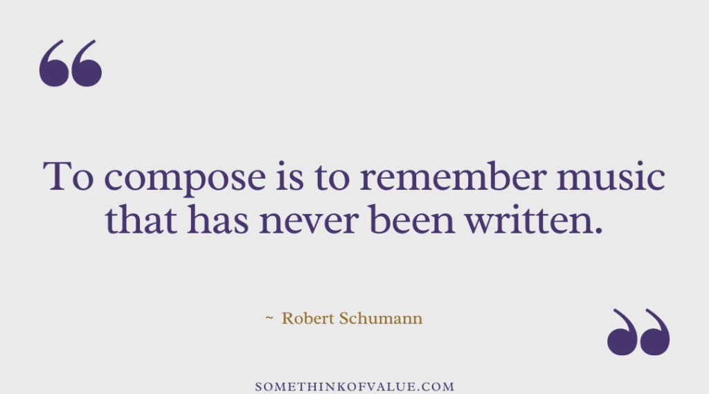 50 Robert Schumann Quotes on Art, Life & Music - Some Think Of Value
