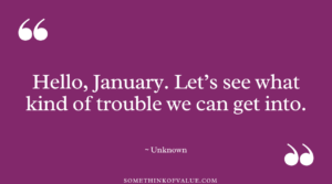 115 January Quotes to Start the Year with Inspiration - Some Think Of Value