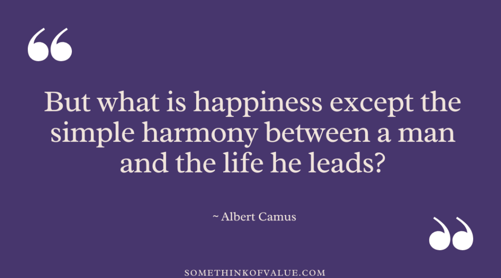 130 Albert Camus Quotes on Life, Love & Absurdity - Some Think Of Value