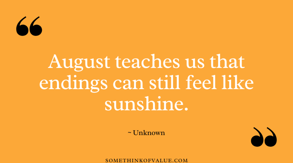 100 August Quotes & Captions to Soak Up the Last Summer Vibes - Some ...