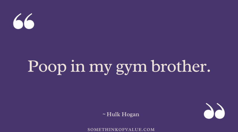 20 Iconic & Funny Hulk Hogan Quotes - Some Think Of Value