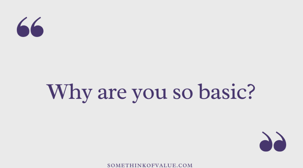 90 Epic Comebacks When Someone Calls You Weird - Some Think Of Value