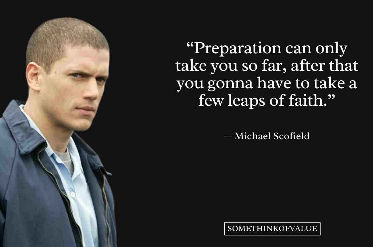 60 Prison Break Quotes by Michael Scofield, T-bag & Others - Some Think ...